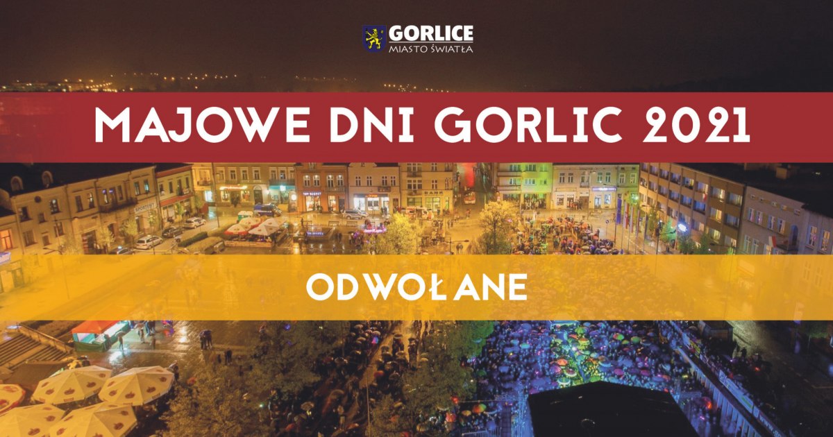 Majowe Dni Gorlic odwołane - Wydział Informacji i Promocji - Gorlice ...